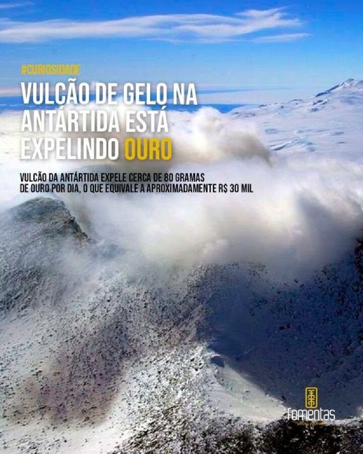 Vulcão de gelo expele ouro na Antártida | Fomentas